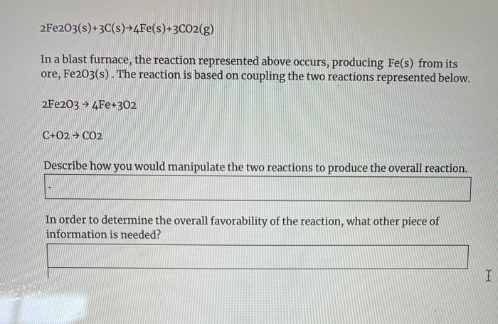 Solved 2Fe2O3(s)+3C(s)-4Fe(s)+3CO2(g) In a blast furnace, | Chegg.com