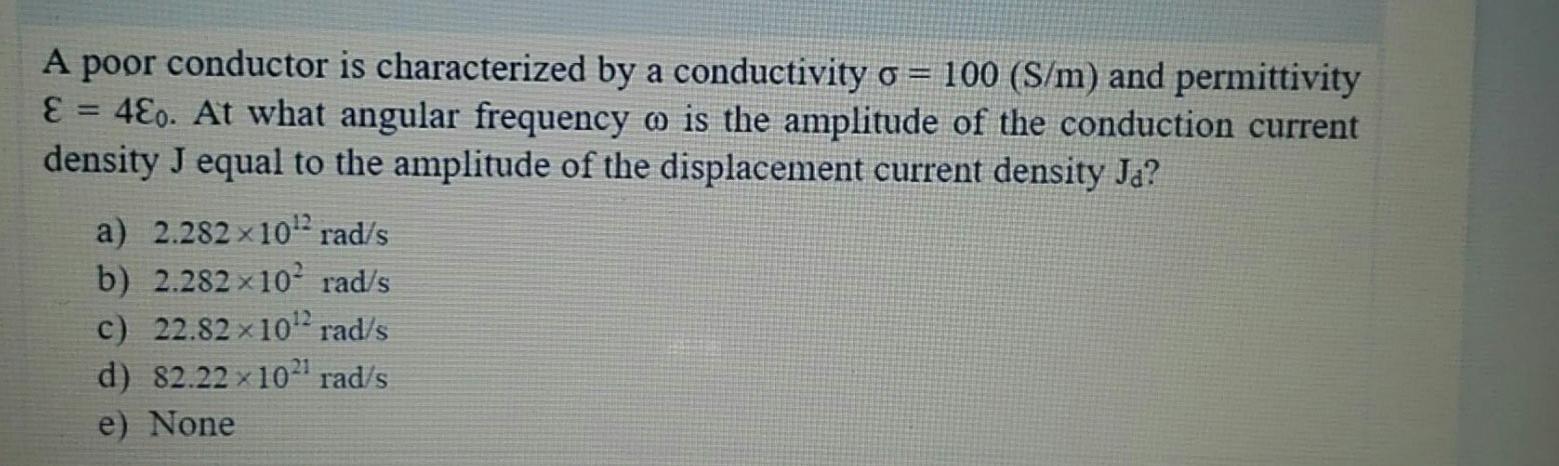 Solved A poor conductor is characterized by a conductivity o | Chegg.com