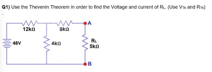 Solved Q1) Use the Thevenin Theorem in order to find the | Chegg.com