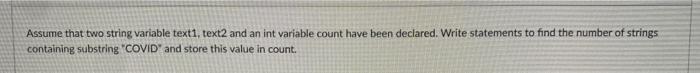 Solved Assume that two string variable text1, text2 and an | Chegg.com