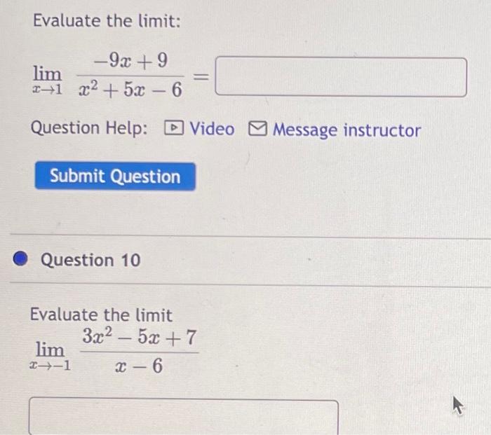 Solved Evaluate the limit: limx→1x2+5x−6−9x+9= Question | Chegg.com