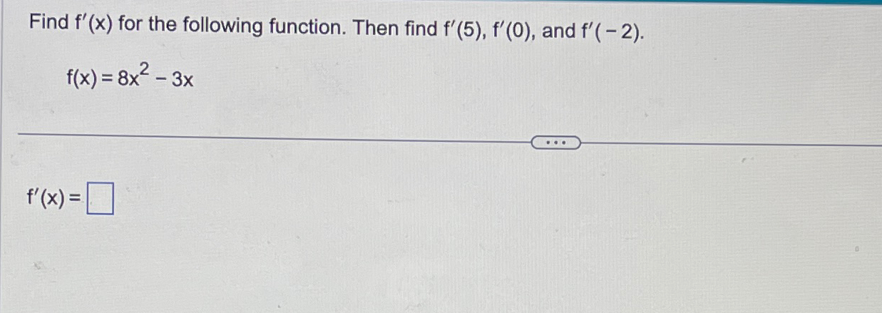 Solved Find f'(x) ﻿for the following function. Then find | Chegg.com