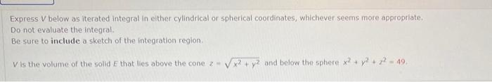 Solved Express V below as iterated integral in either | Chegg.com