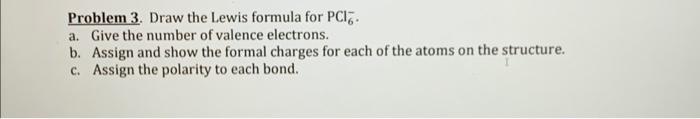 Solved Problem 3. Draw the Lewis formula for PCl6−. a. Give | Chegg.com