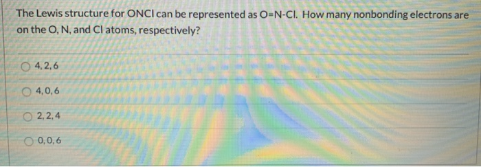 Solved The Lewis structure for ONCI can be represented as | Chegg.com