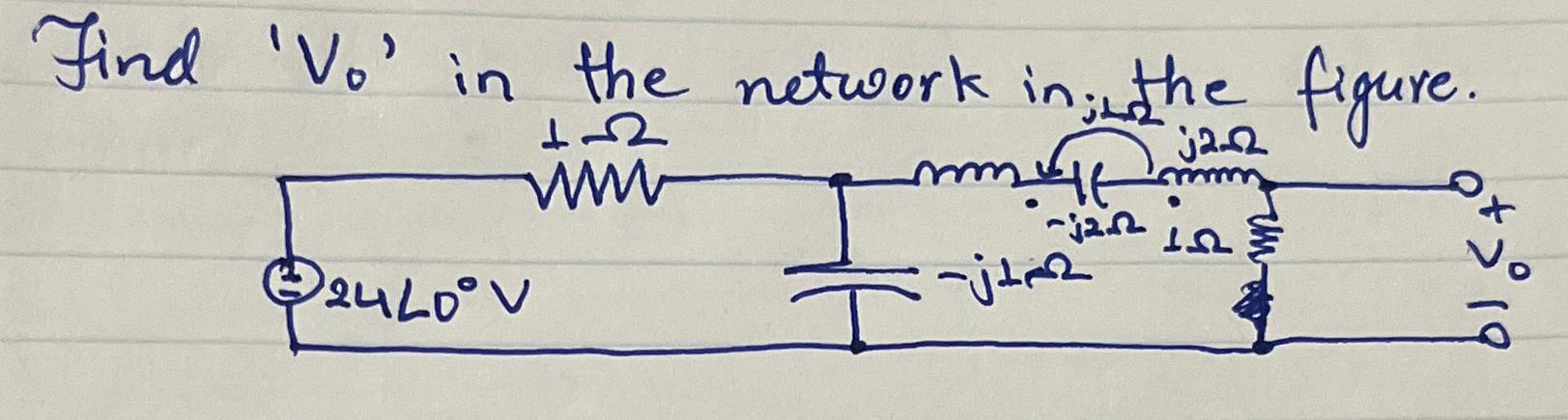 Solved Find ' V0 ' ﻿in the network in nj∼Ω ﻿the figure. | Chegg.com
