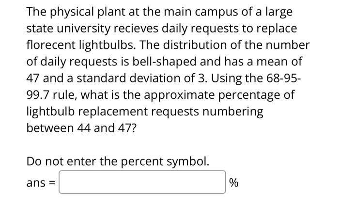 Solved The physical plant at the main campus of a large | Chegg.com