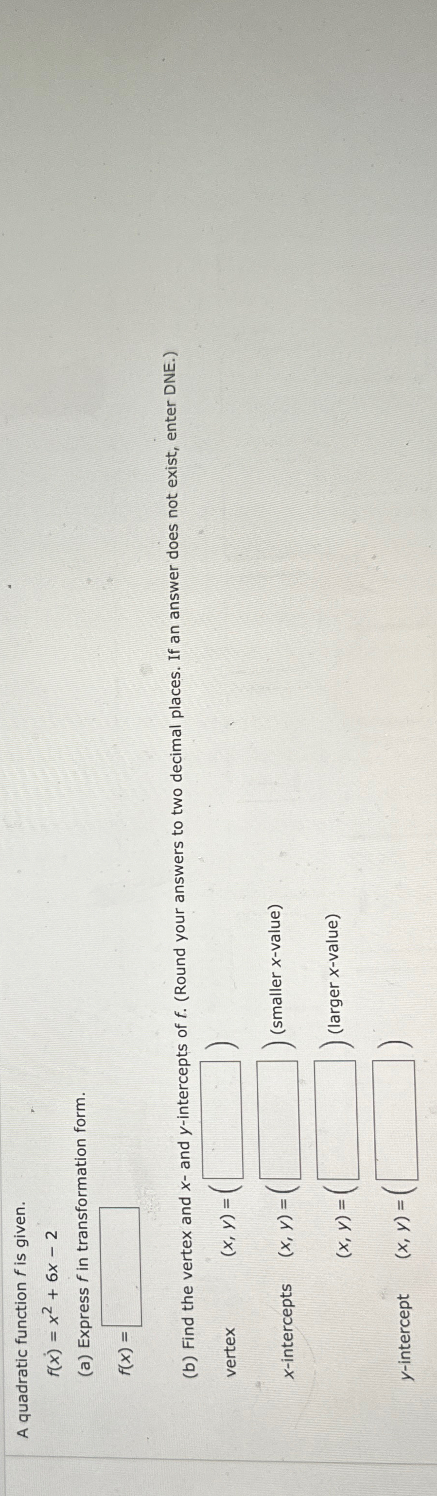 Solved A quadratic function f ﻿is given.f(x)=x2+6x-2(a) | Chegg.com