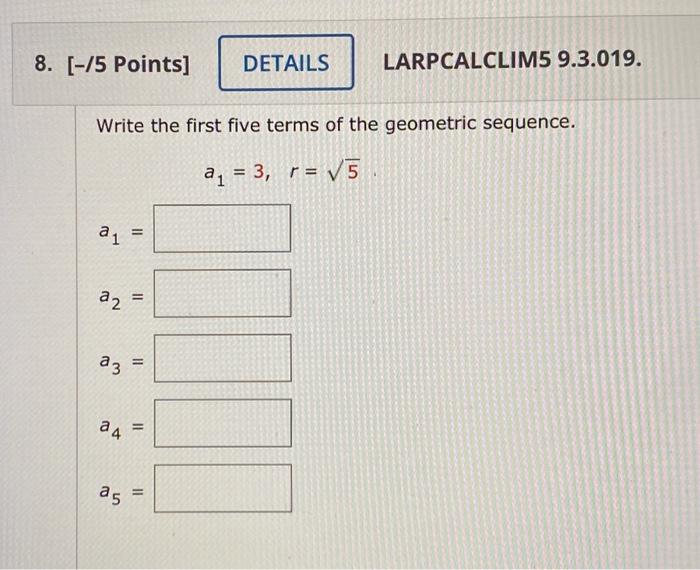 Solved Write the first five terms of the geometric sequence. | Chegg.com