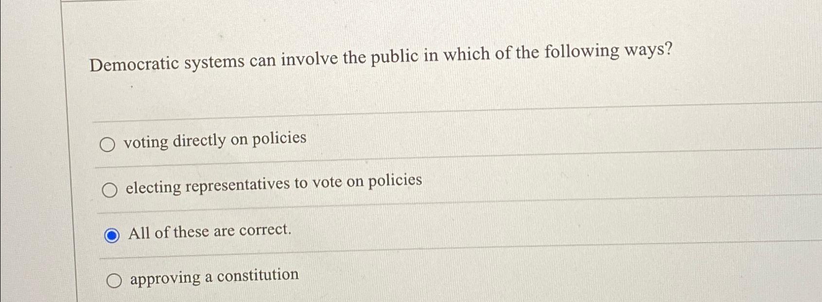 Solved Democratic systems can involve the public in which of | Chegg.com
