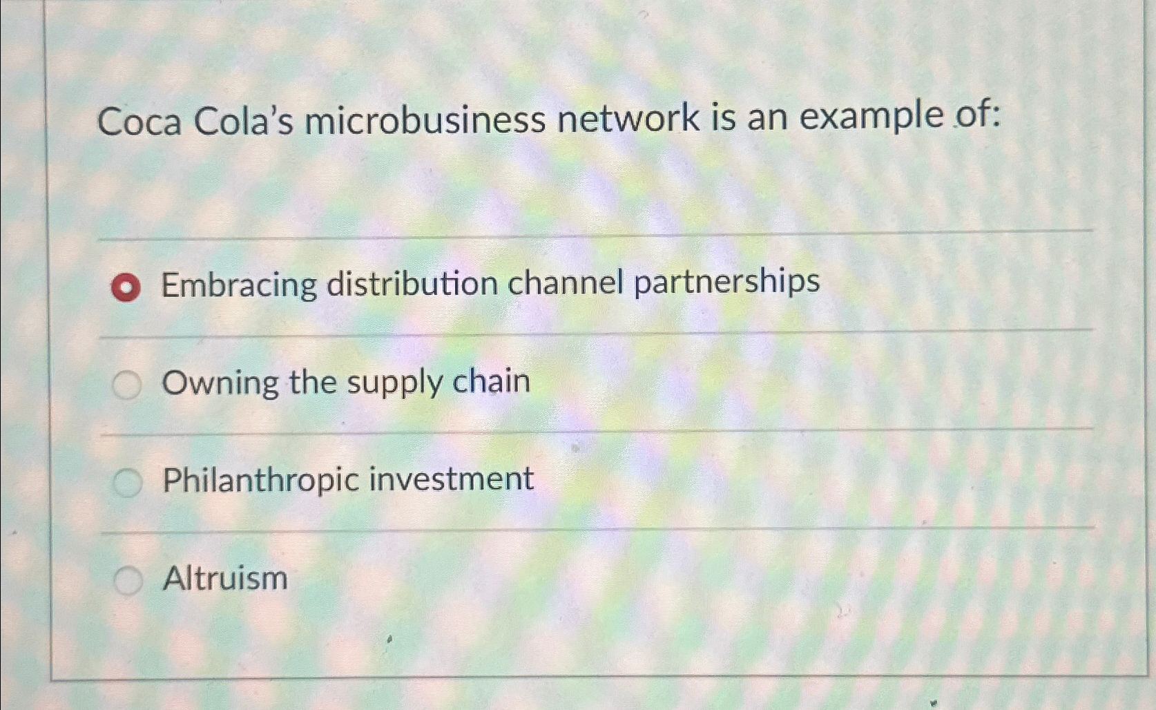Solved Coca Cola's microbusiness network is an example | Chegg.com