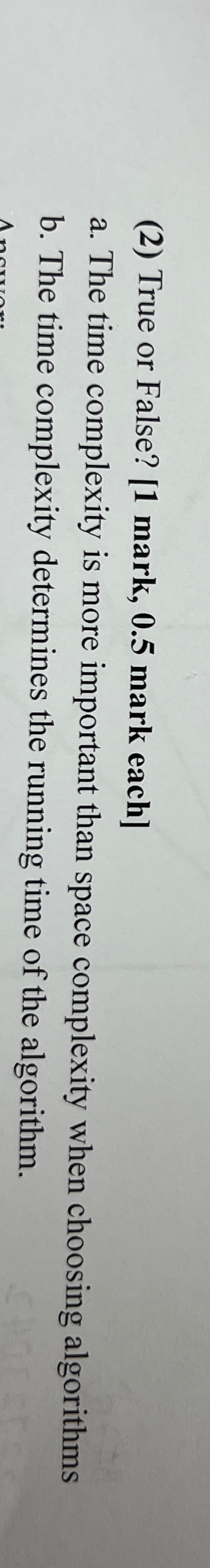 Solved (2) ﻿True or False? [ 1 ﻿mark, 0.5 ﻿mark each]a. ﻿The | Chegg.com