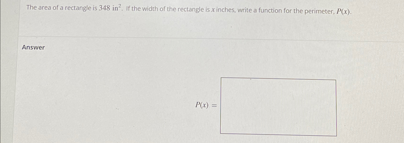 Solved The area of a rectangle is 348in2. ﻿If the width of | Chegg.com