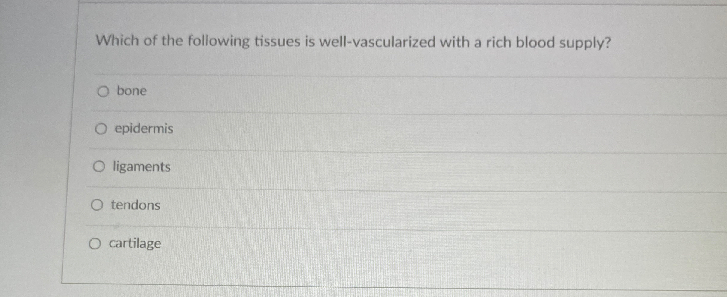 Solved Which of the following tissues is well-vascularized | Chegg.com