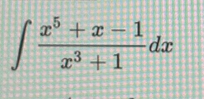 Solved ∫x3+1x5+x−1dx | Chegg.com
