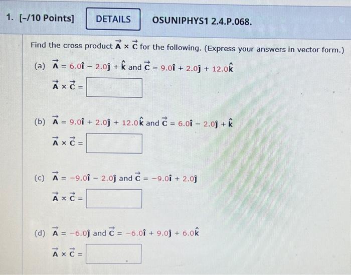 Solved Find the cross product A×C for the following. | Chegg.com