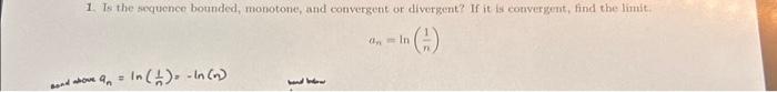 Solved 1. Is the sequence bounded, monotone, and convergent | Chegg.com