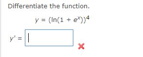 Solved Differentiate the function.y'=(ln(1+ex))4 | Chegg.com