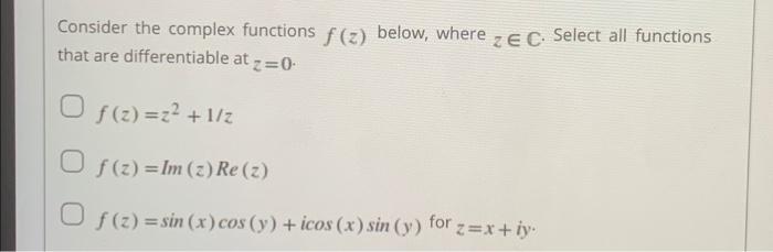 Solved Consider the complex functions f (z) below, where z E | Chegg.com
