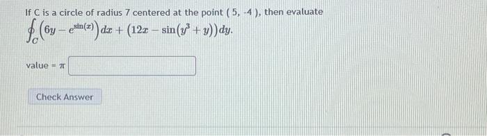 Solved If C is a circle of radius 7 centered at the point | Chegg.com