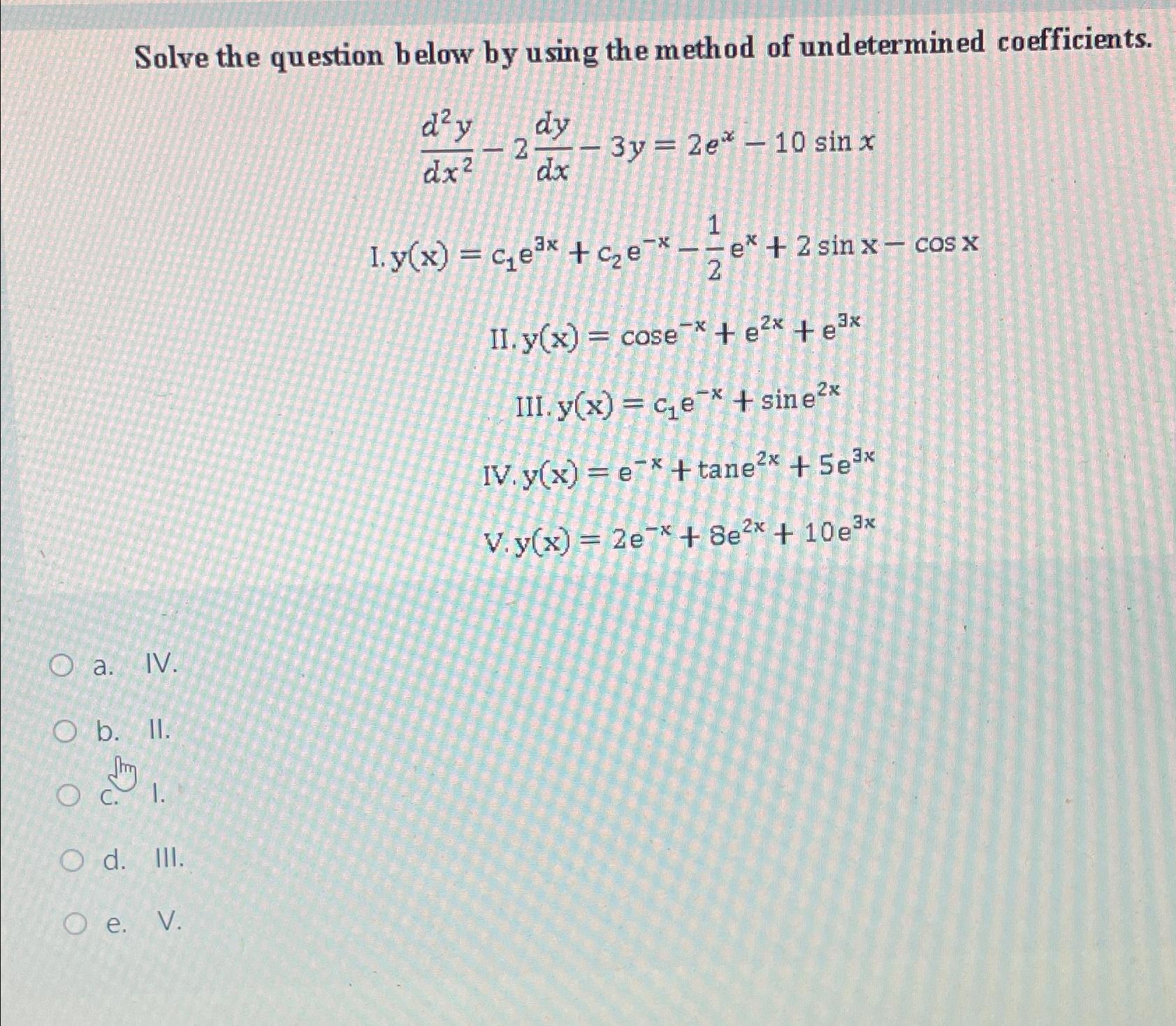 Solved Solve the question below by using the method of | Chegg.com