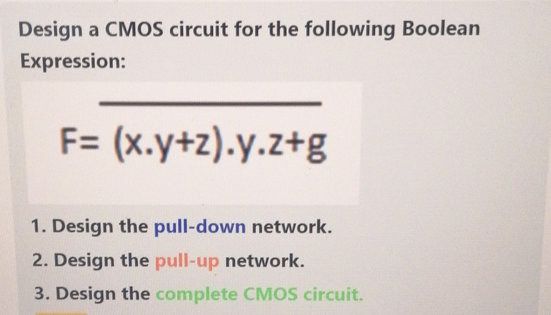 Solved Design a CMOS circuit for the following Boolean | Chegg.com
