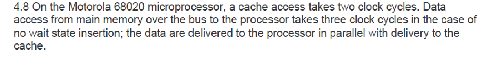 Solved 4.8 ﻿On the Motorola 68020 ﻿microprocessor, a cache | Chegg.com