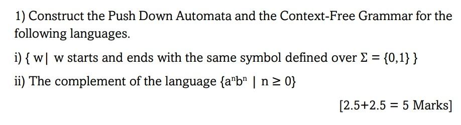 Solved 1) Construct the Push Down Automata and the | Chegg.com
