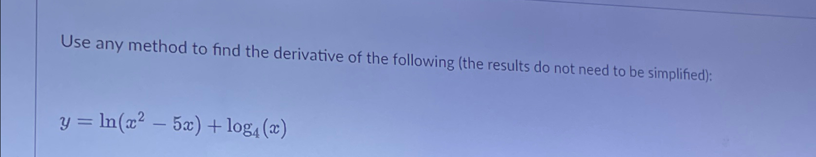 Solved Use any method to find the derivative of the | Chegg.com