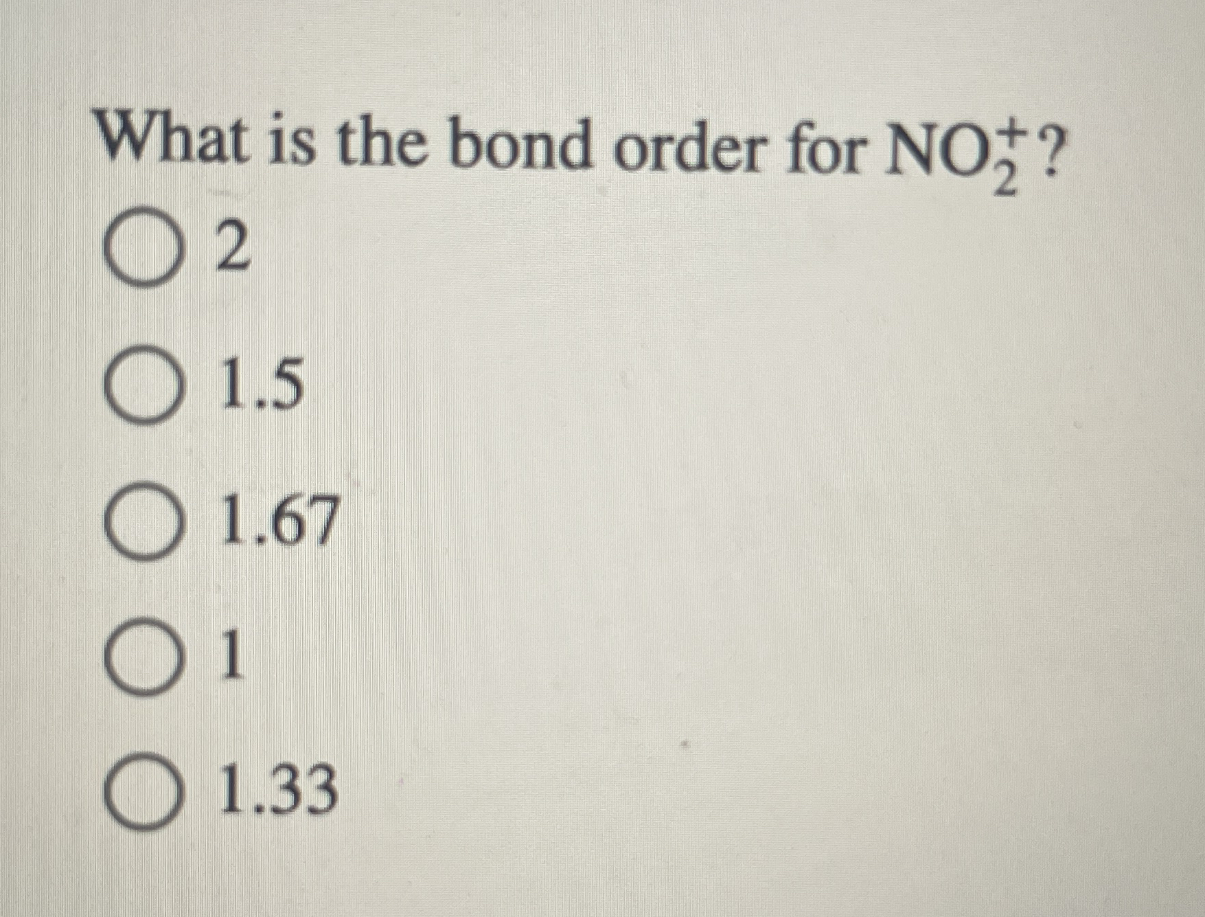 High Quality SOLUTION What is the bond order for NO2+?21.51.6711.33 | Chegg.com