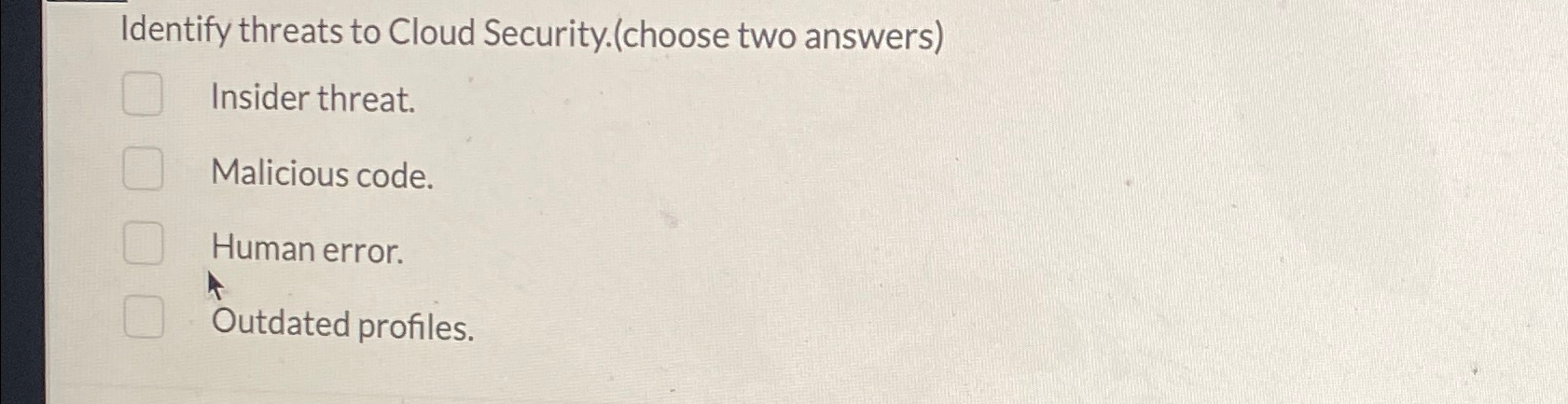 Solved Identify threats to Cloud Security.(choose two | Chegg.com