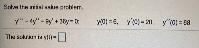 Solved Solve the given initial value problem. y' + 8y' | Chegg.com