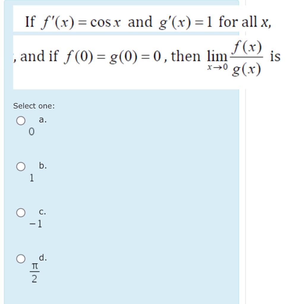 Solved If f'(x)=cosx ﻿and g'(x)=1 ﻿for all x, ﻿and if | Chegg.com