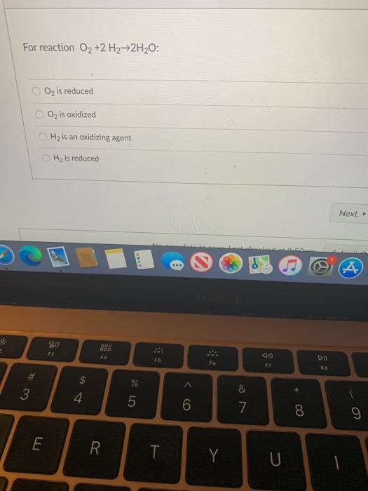 Solved For reaction O2 +2 H2+2H20: O2 is reduced O2 is | Chegg.com