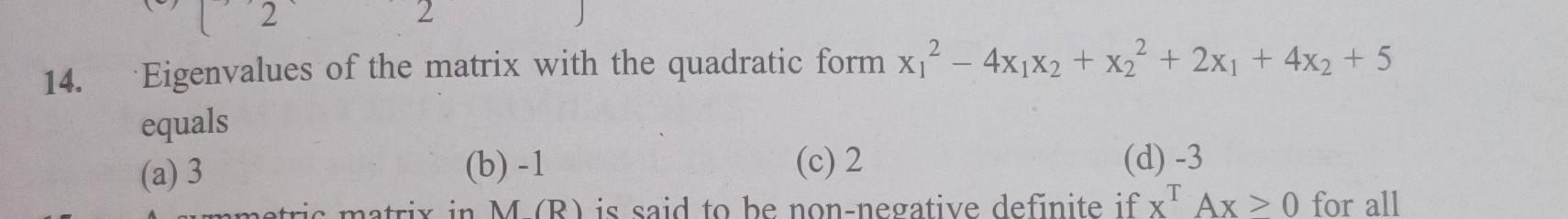 Solved 14. Eigenvalues of the matrix with the quadratic form | Chegg.com