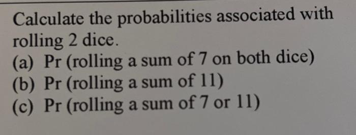 Solved Calculate the probabilities associated with rolling 2 | Chegg.com