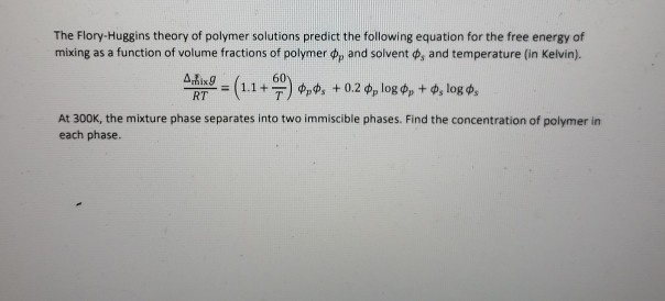 The Flory-Huggins theory of polymer solutions predict | Chegg.com