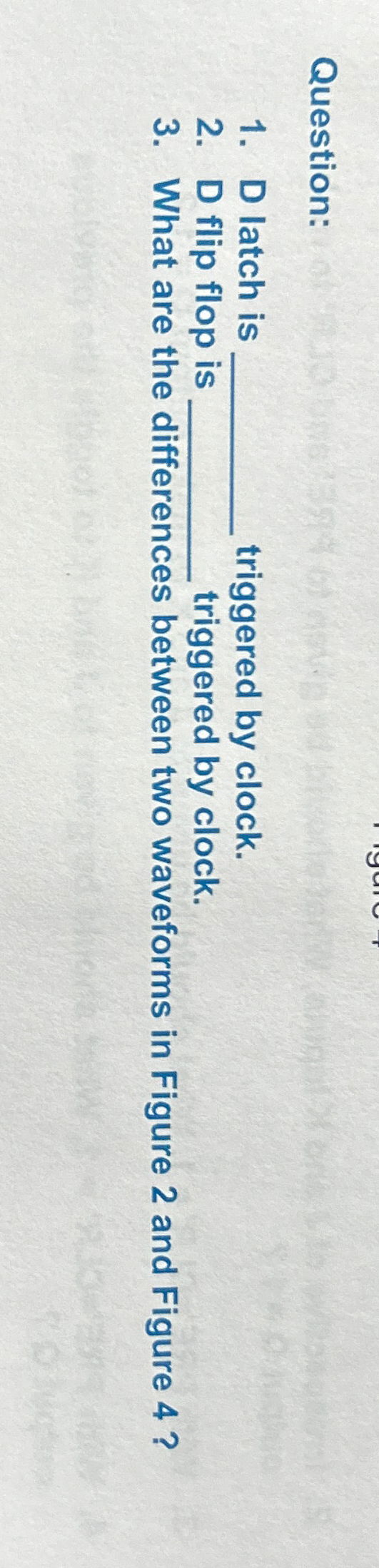 Solved Question:D latch isD flip flop is triggered by | Chegg.com