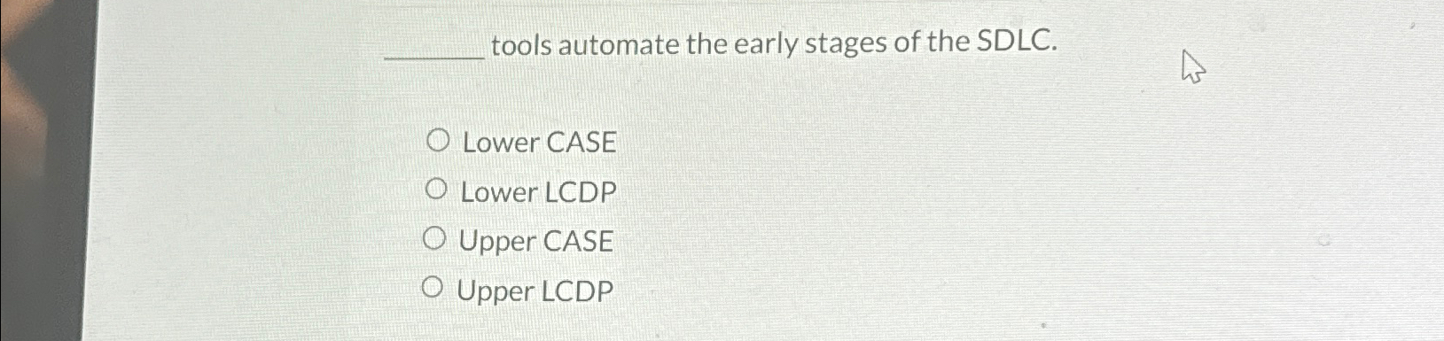 Solved tools automate the early stages of the SDLC.Lower | Chegg.com