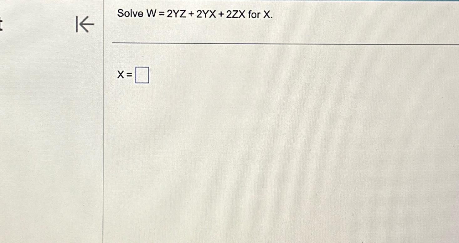 Solved Solve W=2YZ+2Yx+2Zx ﻿for xx= | Chegg.com