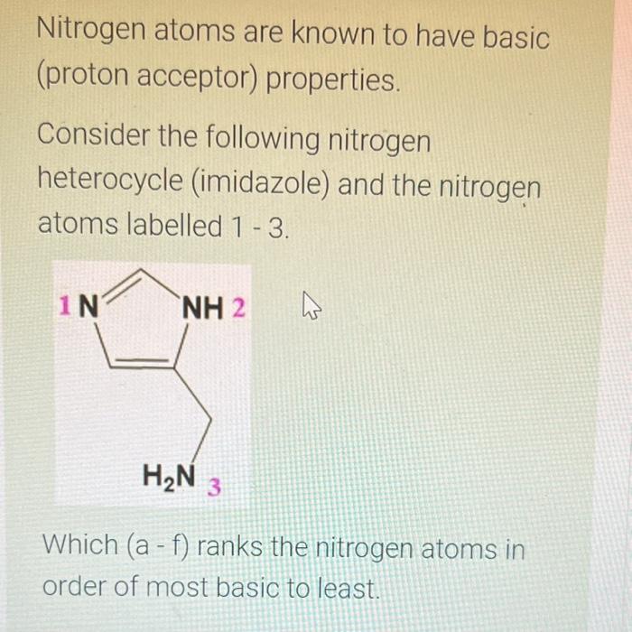 Solved Nitrogen atoms are known to have basic (proton | Chegg.com