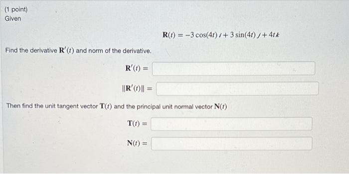 Solved (1 point) Given Find the derivative R'(t) and norm of | Chegg.com