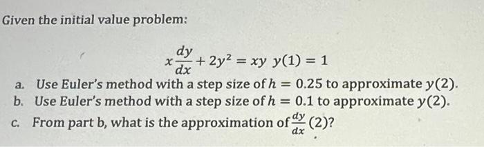 Solved Given the initial value problem: xdxdy+2y2=xyy(1)=1 | Chegg.com