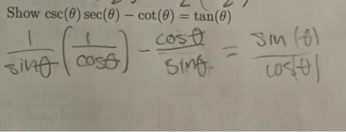 Solved Show csc(θ)sec(θ)−cot(θ)=tan(θ) | Chegg.com