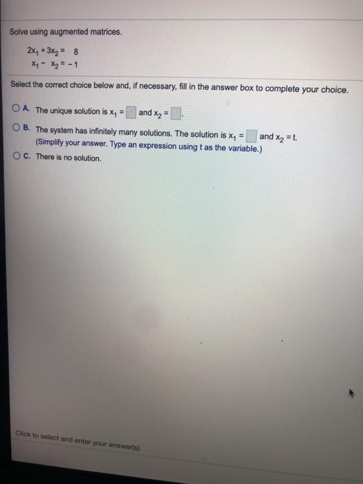 Solved Solve using augmented matrices. 2x+3x2 = 8 X X 2 = -1 | Chegg.com