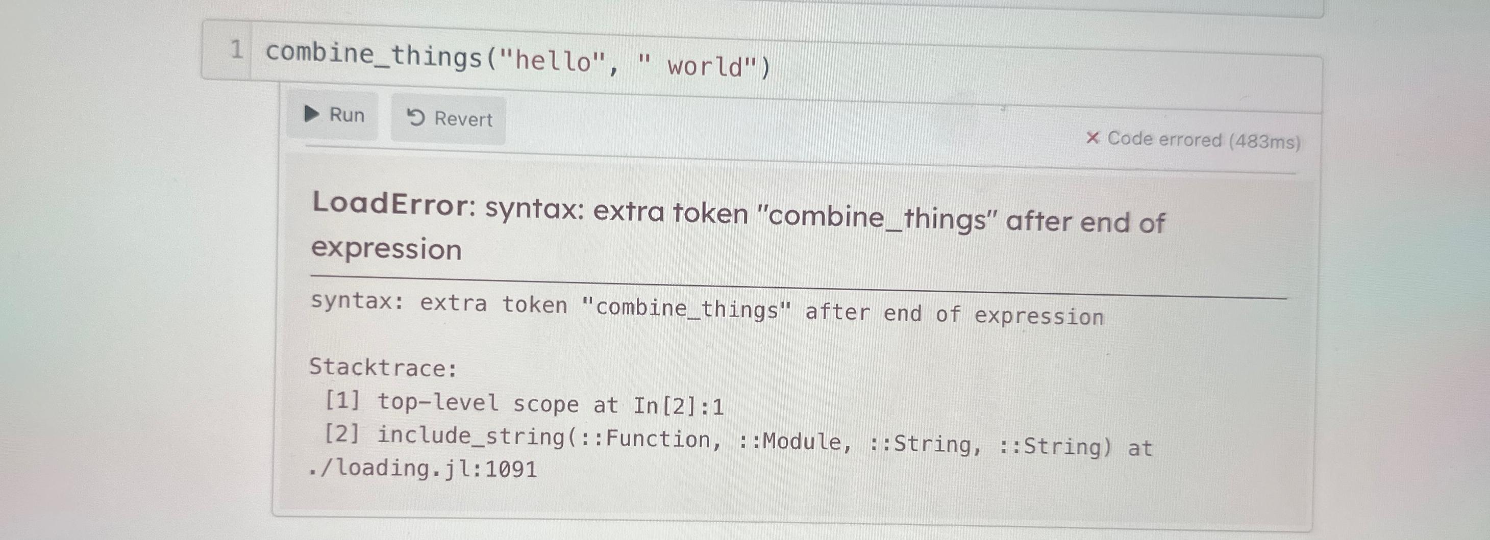 Solved 1 ﻿combine_things("hello", " ﻿world")RunCode errored | Chegg.com