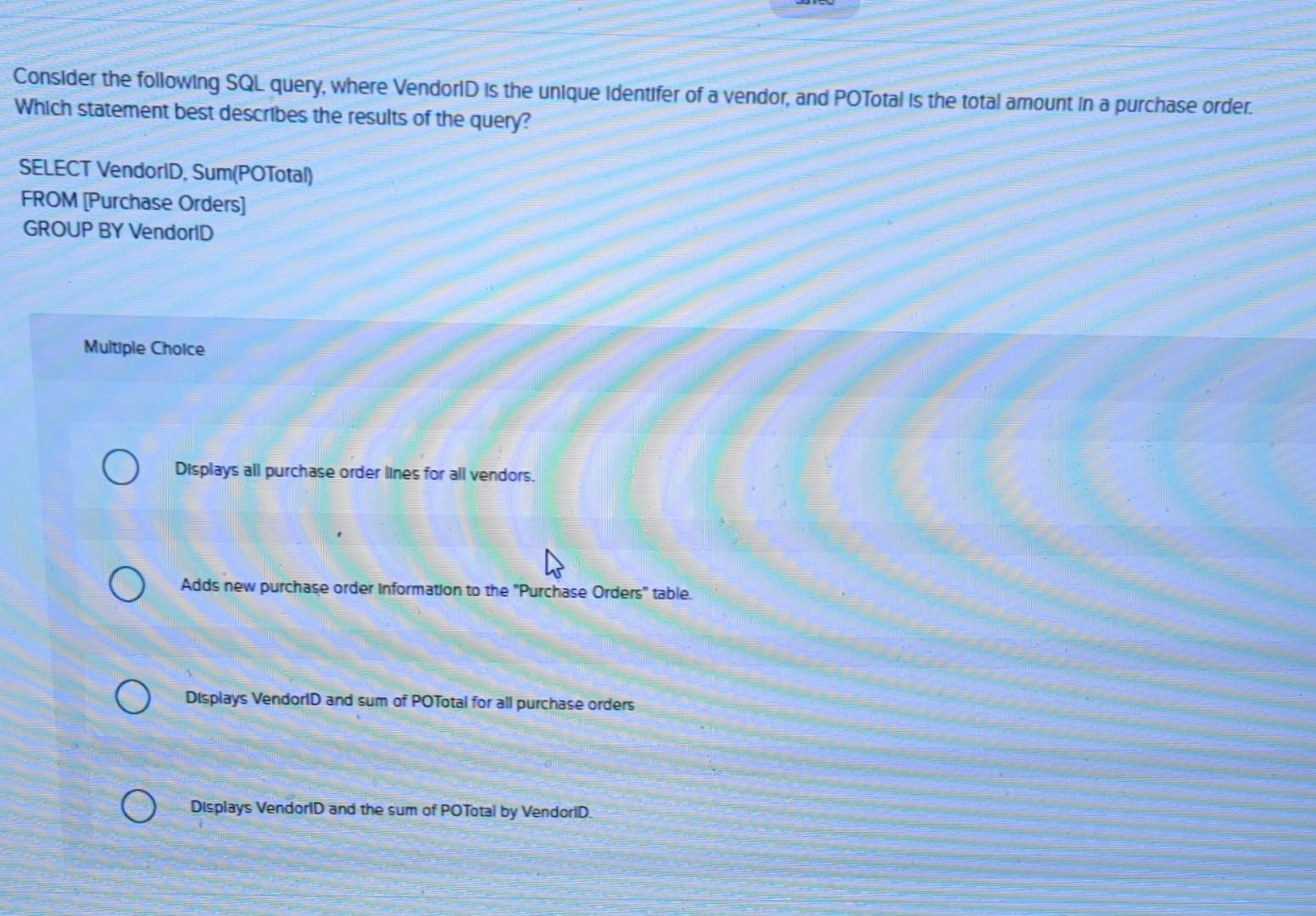 Solved Consider the following SQL query, where VendorID is | Chegg.com