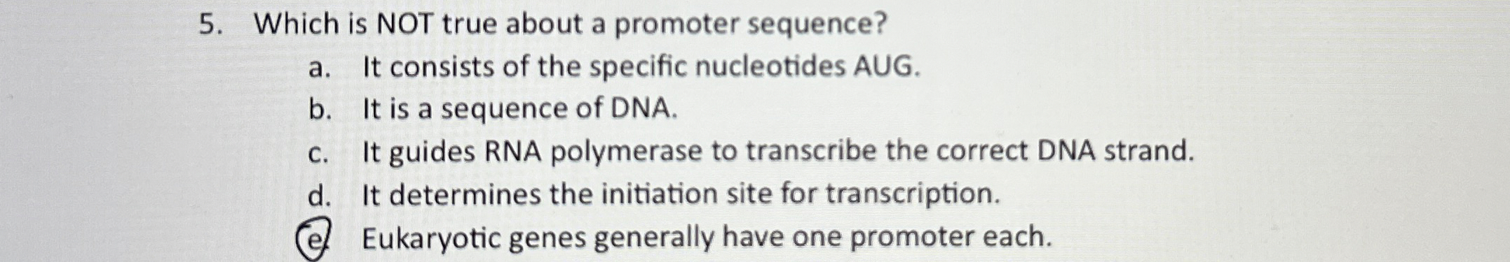 Solved Which is NOT true about a promoter sequence?a. ﻿It | Chegg.com