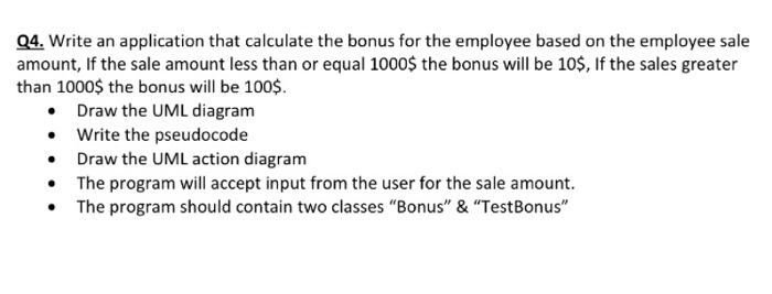Solved Q4. Write an application that calculate the bonus for | Chegg.com