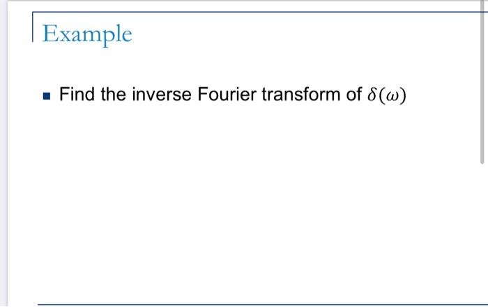 Solved Find The Inverse Fourier Transform Of δ ω